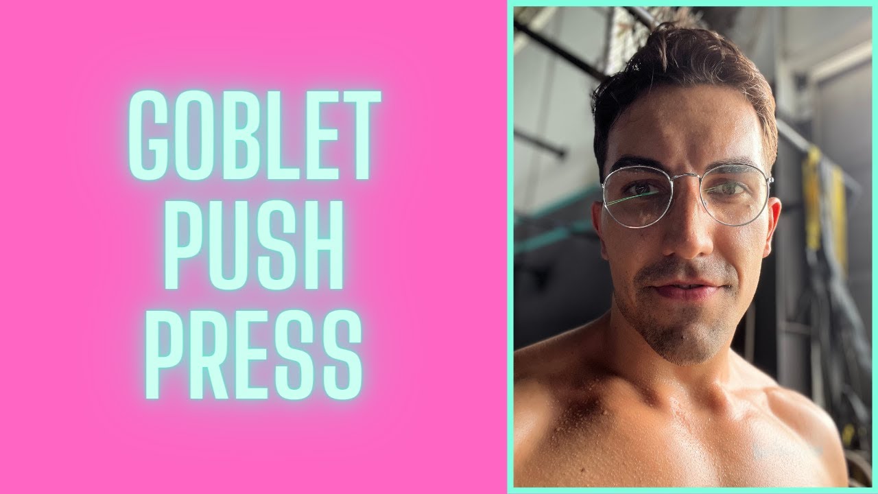 Goblet Push Press | K's Exercise Library: Upper Body - YouTube
