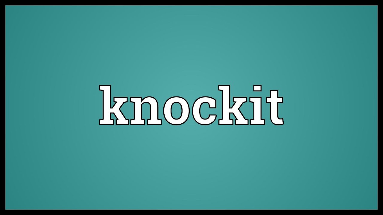 Knockit Meaning - YouTube