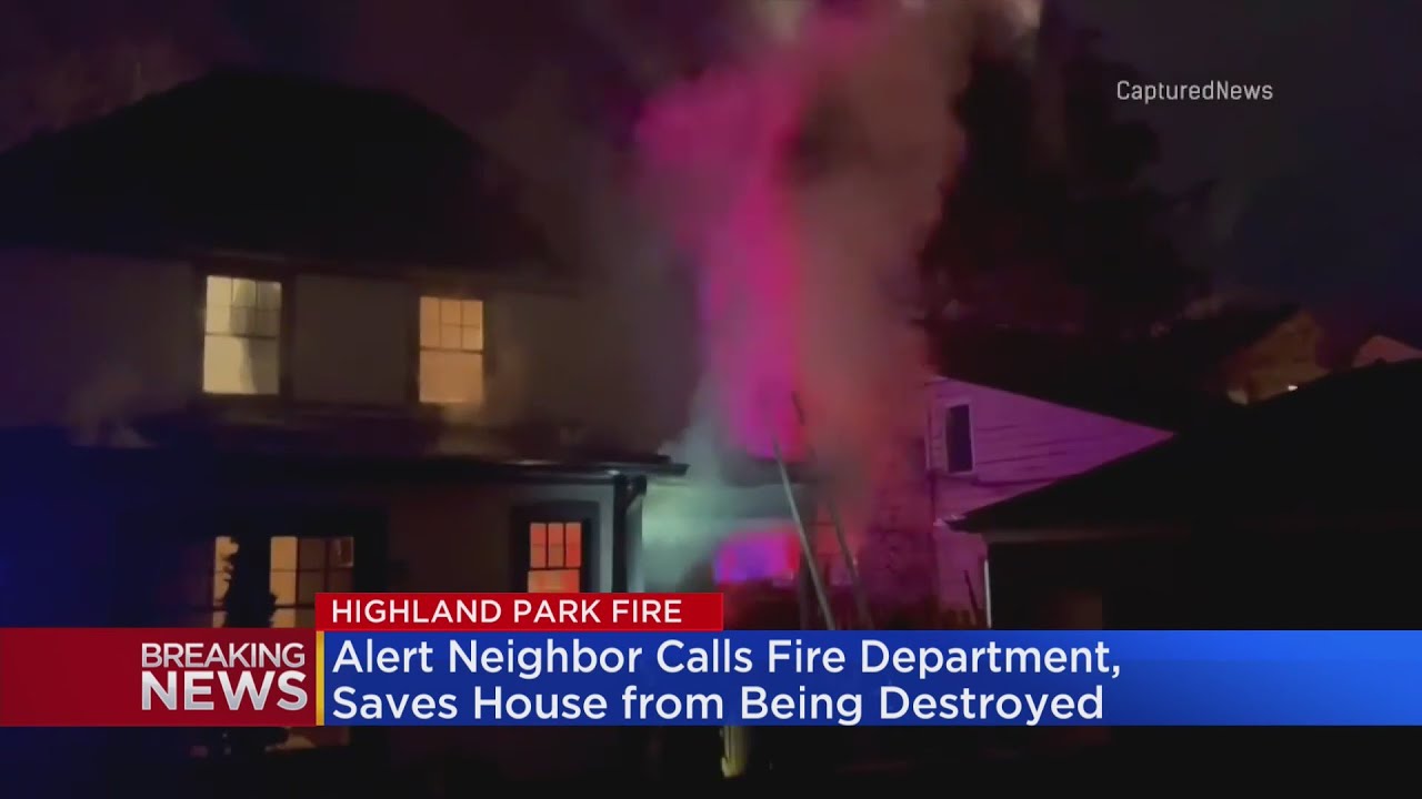 Alert Neighbor Calls Fire Department, Saves Highland Park House From ...