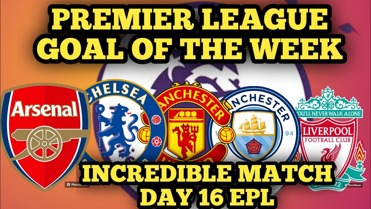 Goal Of The Week..!! Liga Inggris Match Day 16 - YouTube