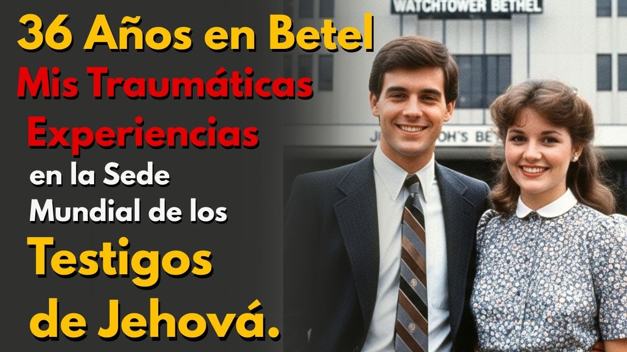 36 Años en Betel: Mis Traumáticas Experiencias en la Sede Mundial de ...
