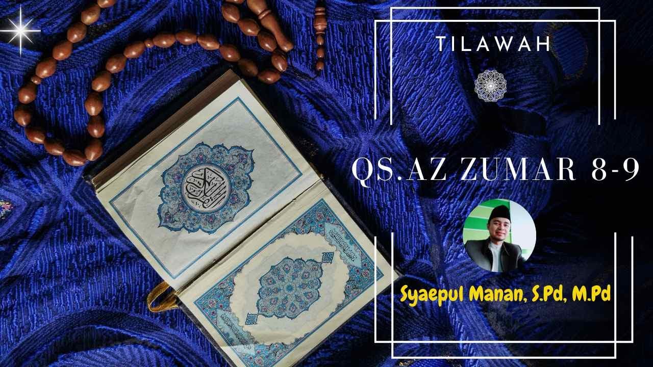 TILAWAH QS.AZ ZUMAR AYAT 8-9 - YouTube