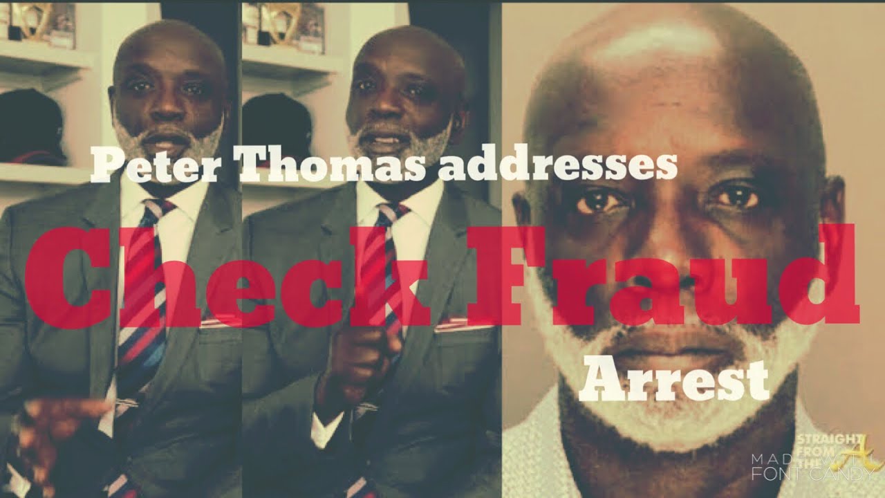 PETER THOMAS Addresses CHECK FRAUD Arrest - YouTube