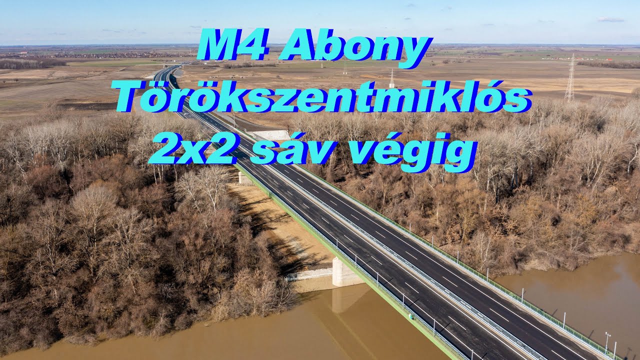M4 autópálya Abony Szolnok Törökszentmiklós 2x2 sáv átadás után 5 ...