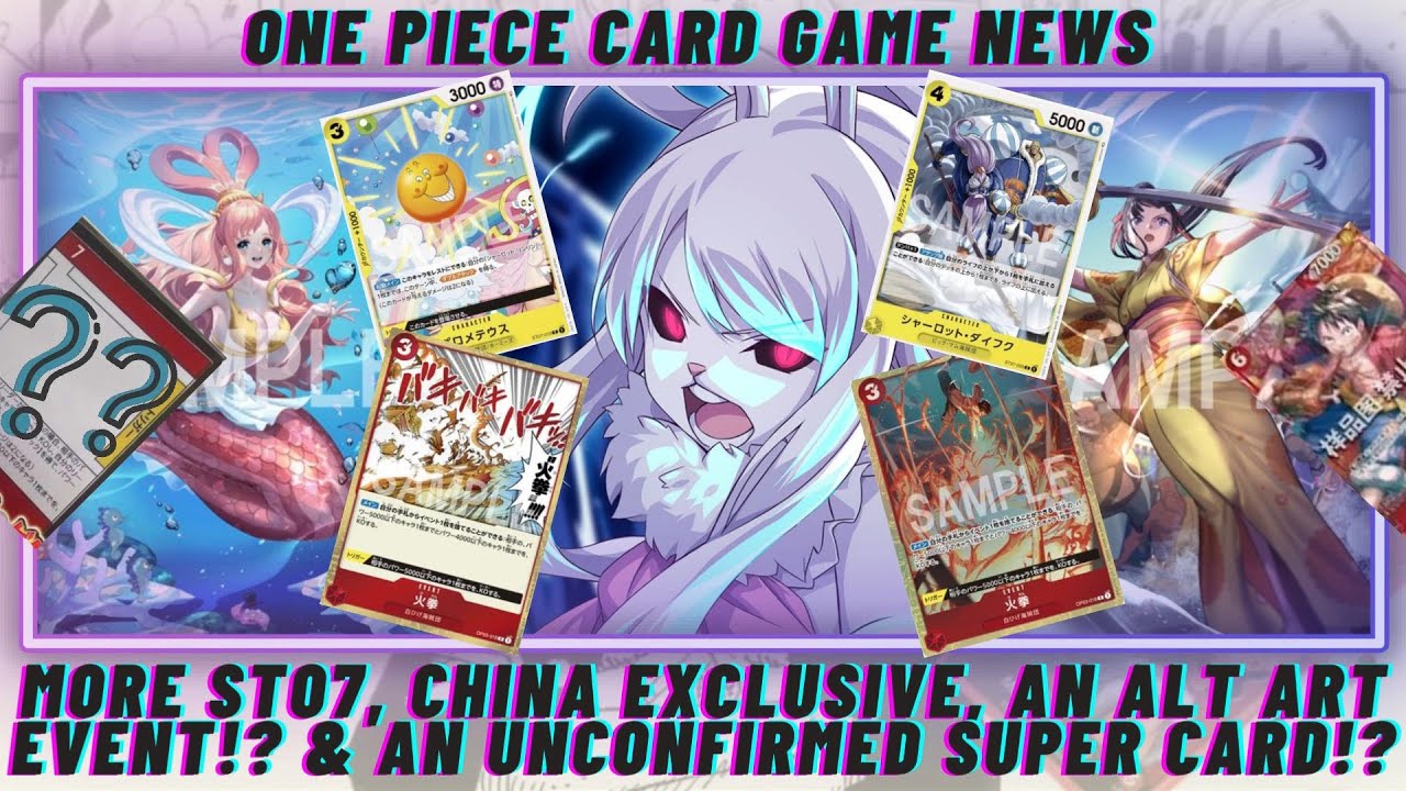 OPCG News - More ST07, China Exclusive Card, First Event Alternate Art ...