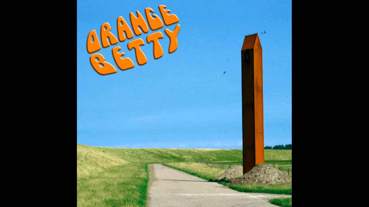 Orange Betty (full album 2007) - YouTube