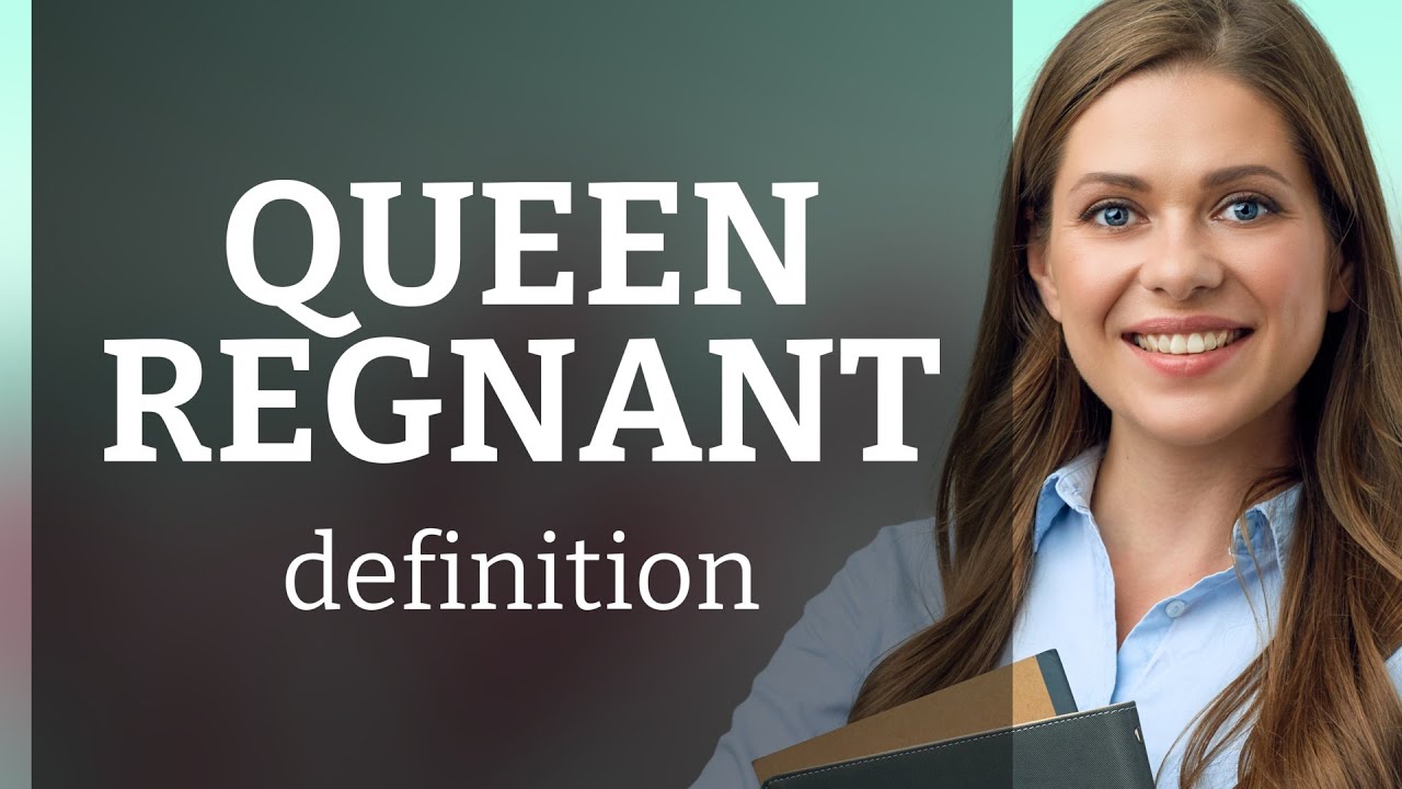 Queen regnant — definition of QUEEN REGNANT - YouTube