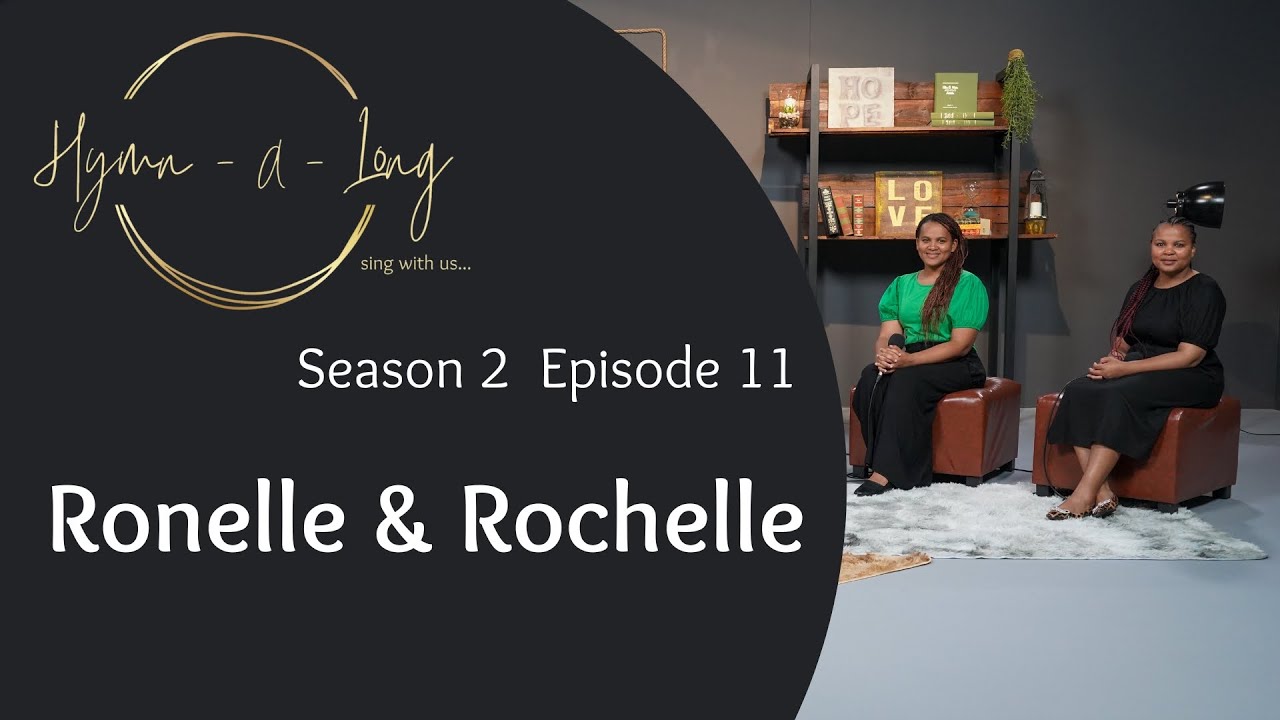 Hymn A Long S2 E11 ft Ronelle Nkabinde & Rochelle Terry - YouTube