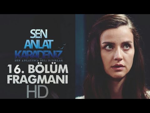 Sen Anlat Karadeniz 16 .Bölüm Fragman