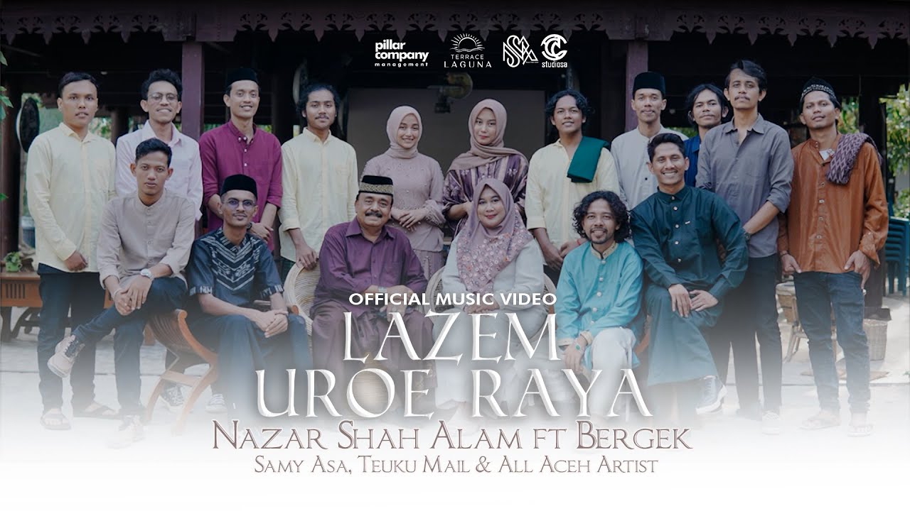 Lazem Uroe Raya - Nazar Shah Alam feat Bergek, Samy Asa, Teuku Mail ...