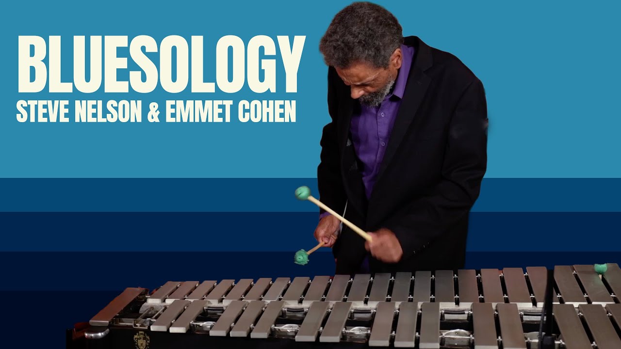 "Bluesology" w/ Steve Nelson - YouTube