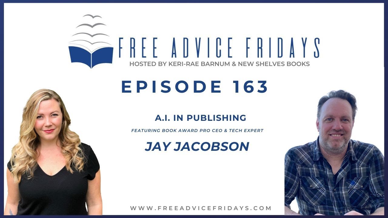 A.I. In Publishing with Tech Expert Jay Jacobson (Free Advice Fridays Episode 163) - YouTube