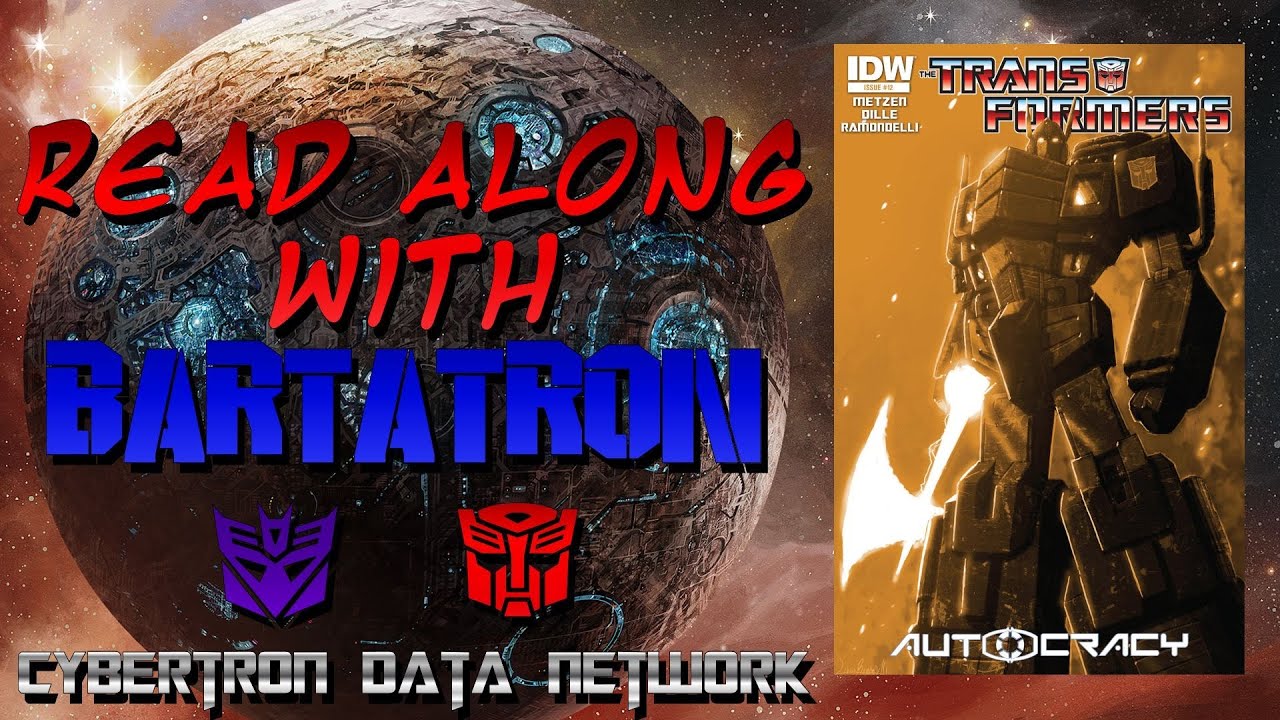 The Transformers Autocracy 12 - Read Along With Bartatron - YouTube