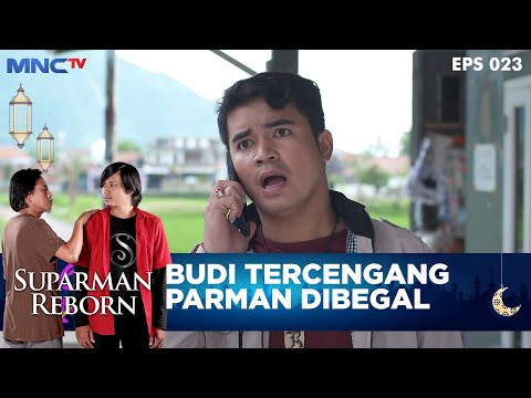 Budi Kaget Mengetahui Parman Kebegal - SUPARMAN REBORN