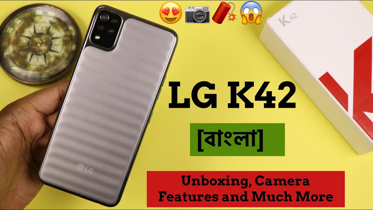 LG K42 [বাংলা] - Unboxing, Camera Features and Much more | Why to buy ...
