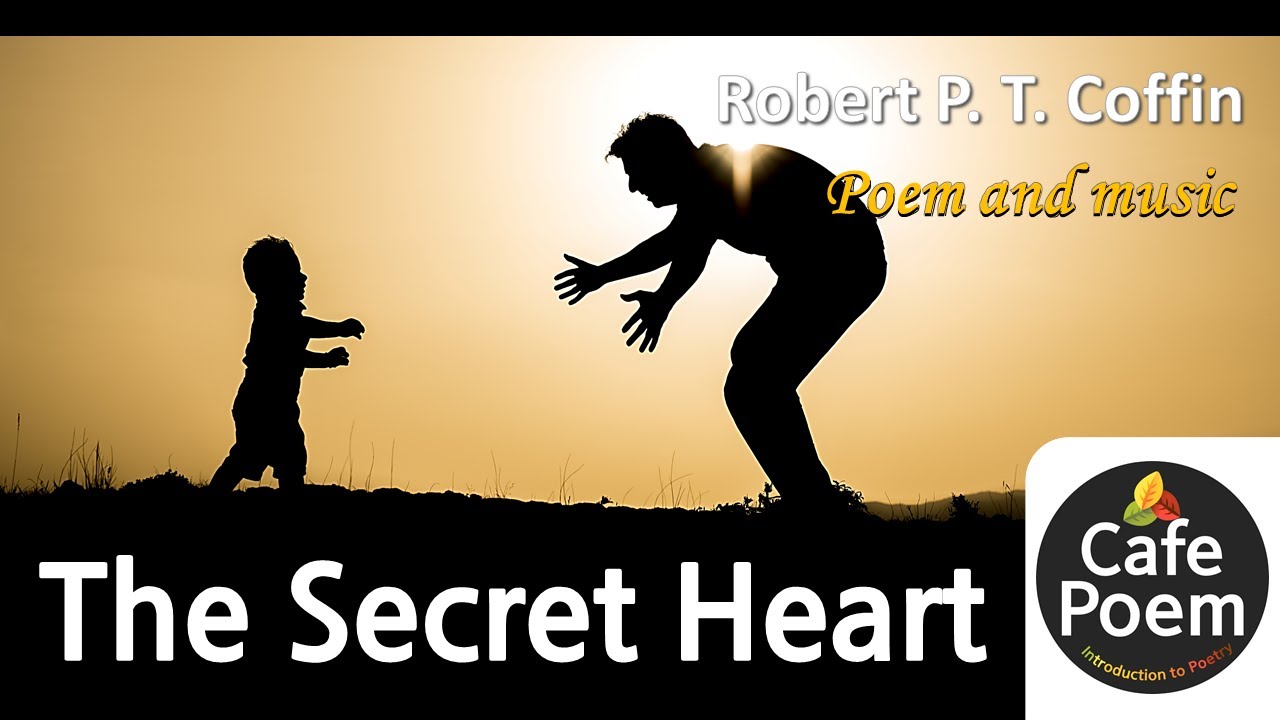 [ poem and relaxing music ] "The Secret Heart" by Robert P. T. Coffin ...