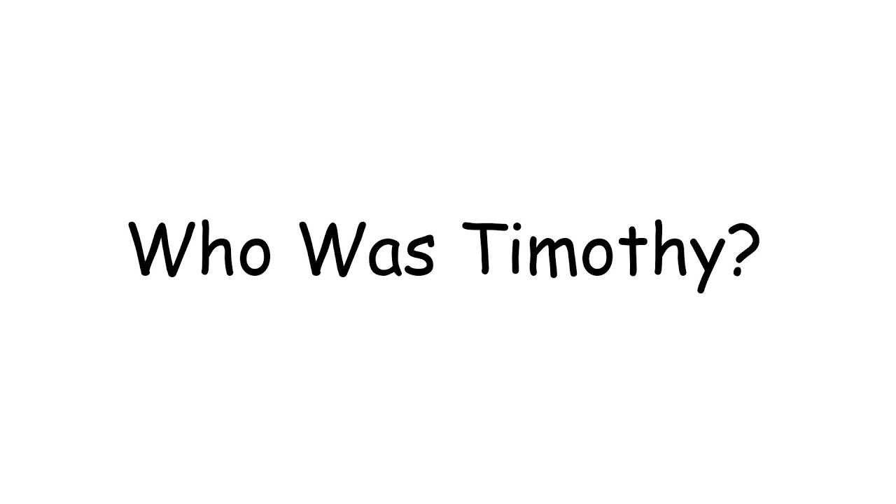 Who Was Timothy? - YouTube