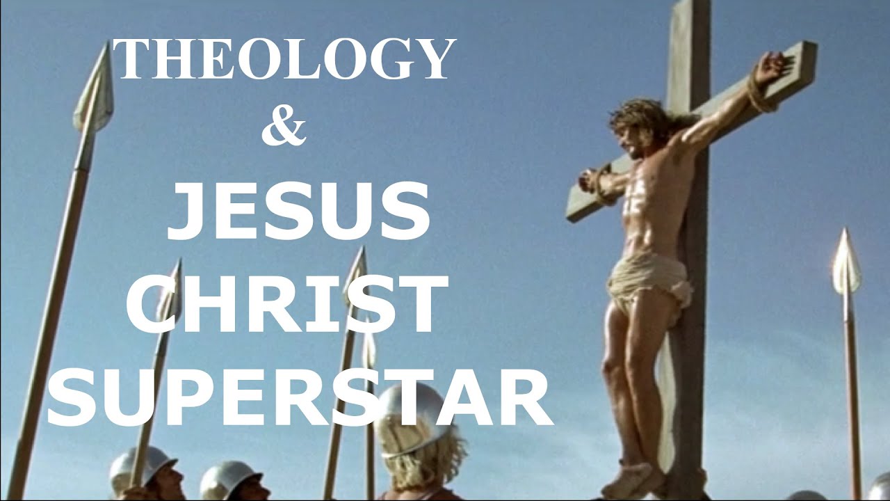 The Theology of Jesus Christ Superstar | Some Actors, A Bus, and The ...