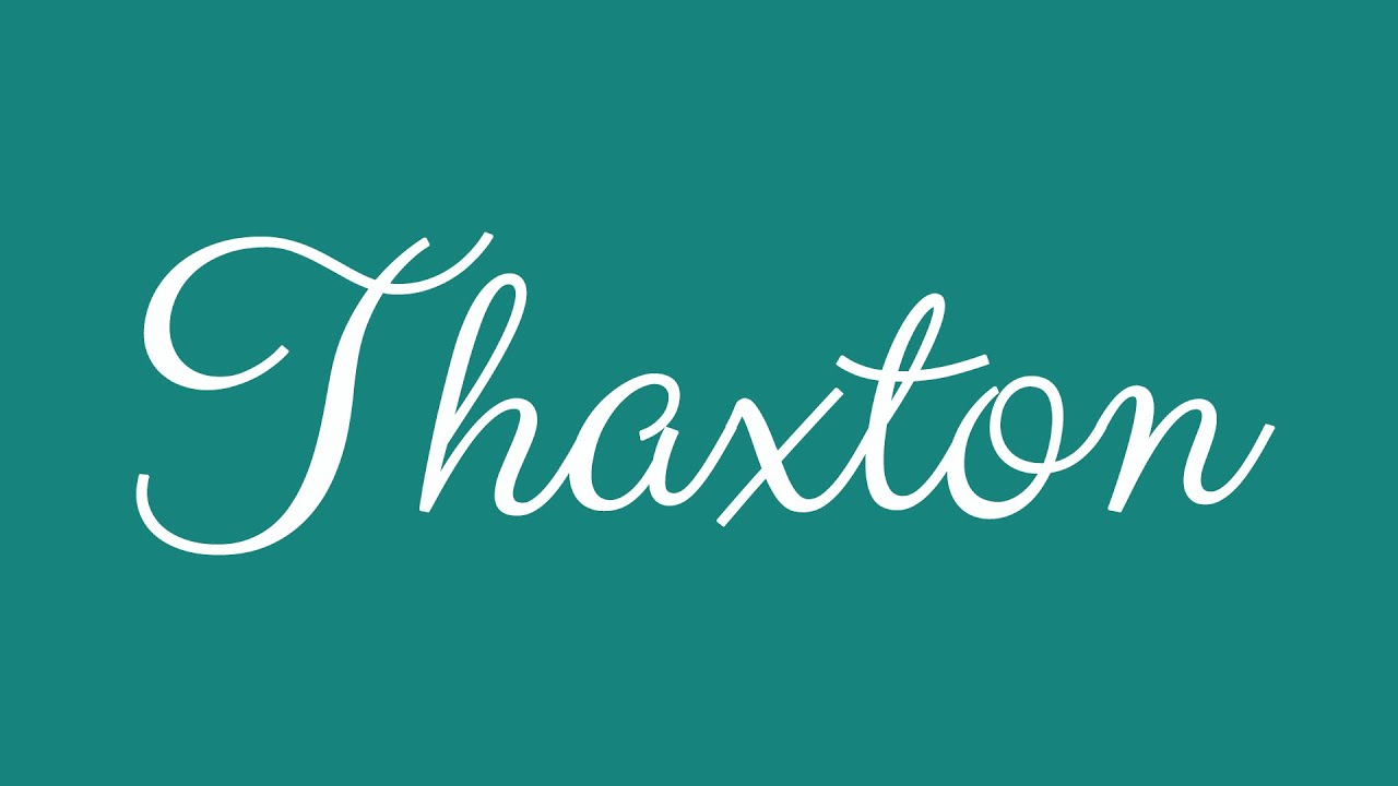 Learn how to Sign the Name Thaxton Stylishly in Cursive Writing - YouTube