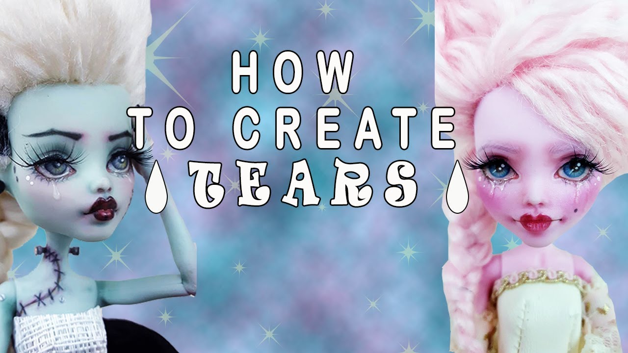How to Make Realistic Looking Tears for Your Custom Doll by ...