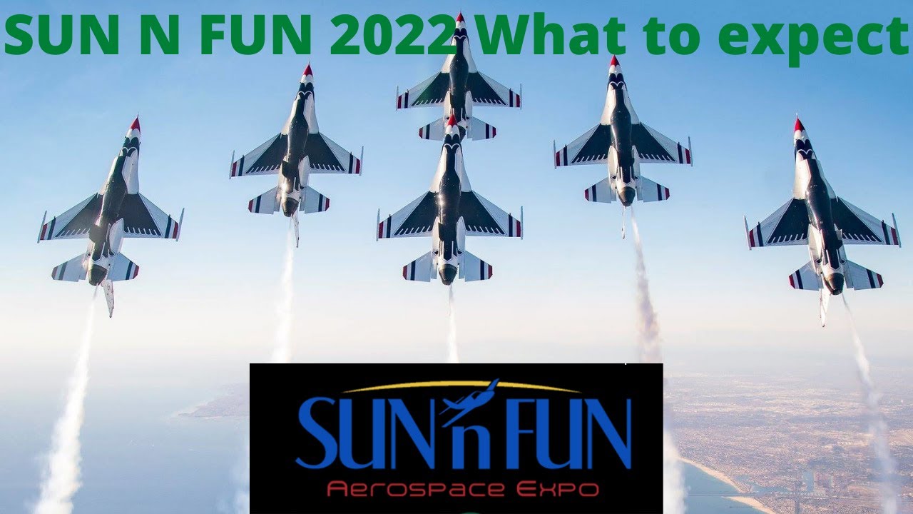 Sun N Fun 2022 What to expect - YouTube