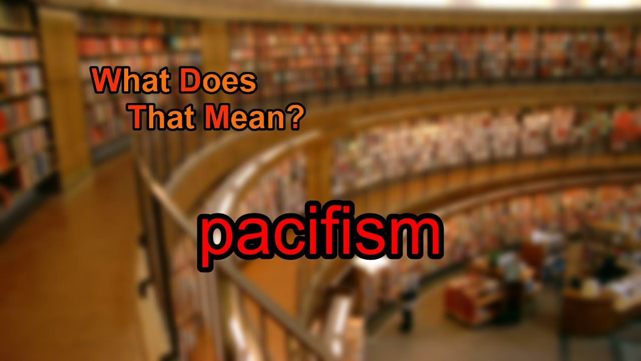 What does pacifism mean? - YouTube