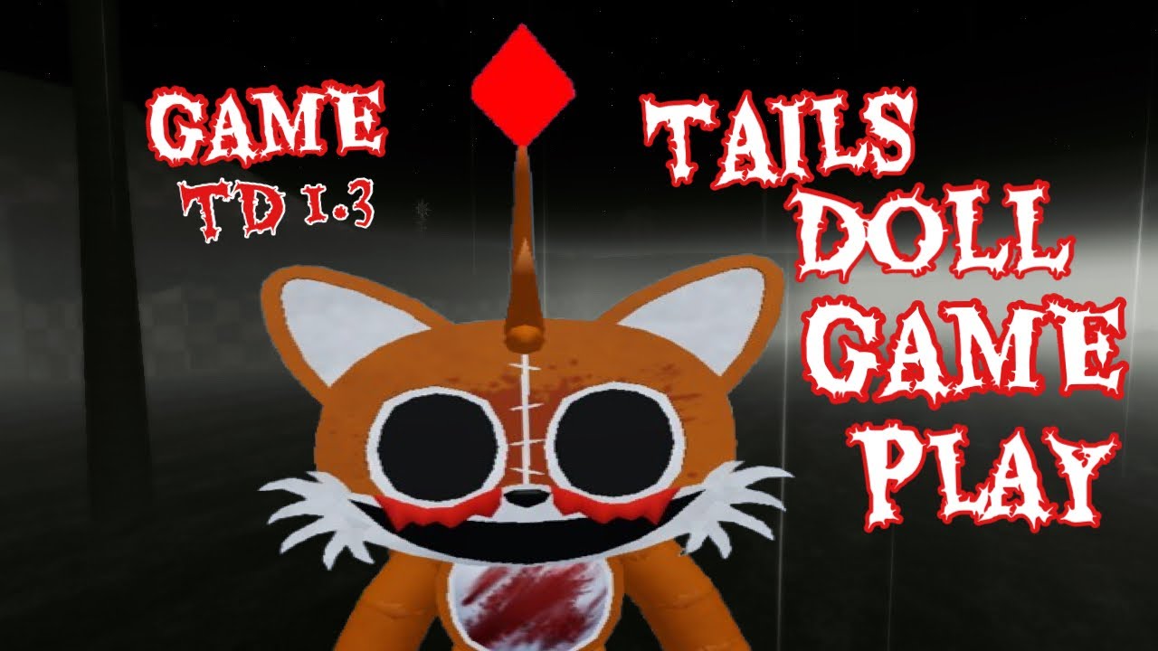 Sonic.exe The disaster Tails doll Game Play Game TD 1.3 - YouTube