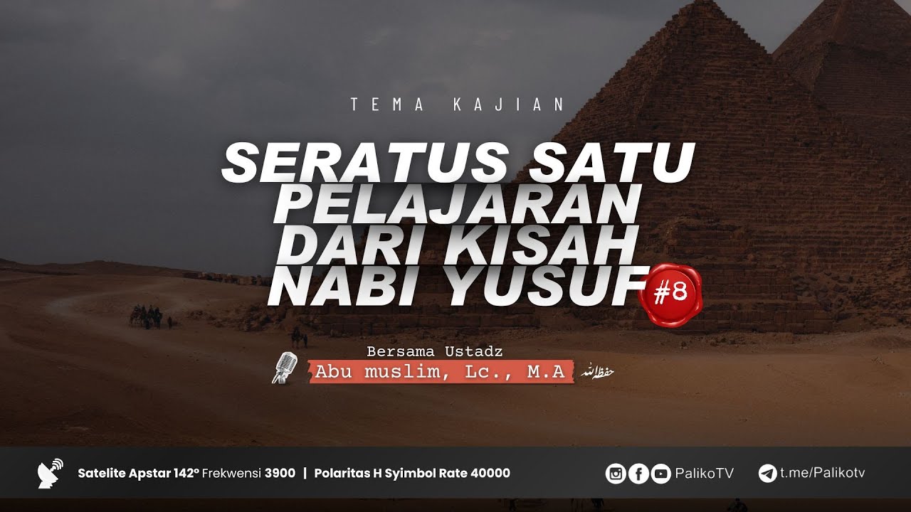 🔴 [LIVE] 101 PELAJARAN DARI KISAH NABI YUSUF - Ustadz Abu Muslim, Lc, M ...