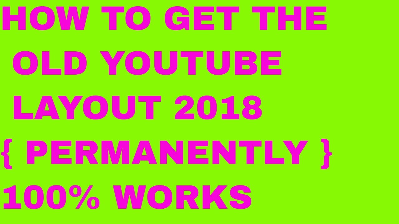 HOW TO GET THE OLD YOUTUBE LAYOUT 2017-Permanently-Restore The Old ...