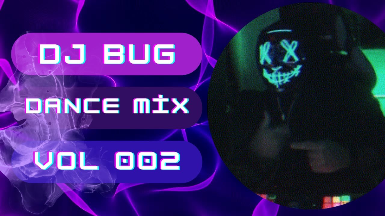 DJ BUG - Dance Mix (VOL 002) - YouTube