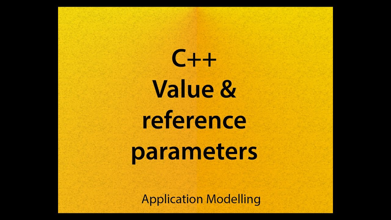 C++ Value and reference parameters - YouTube C++ Value and reference parameters - YouTube