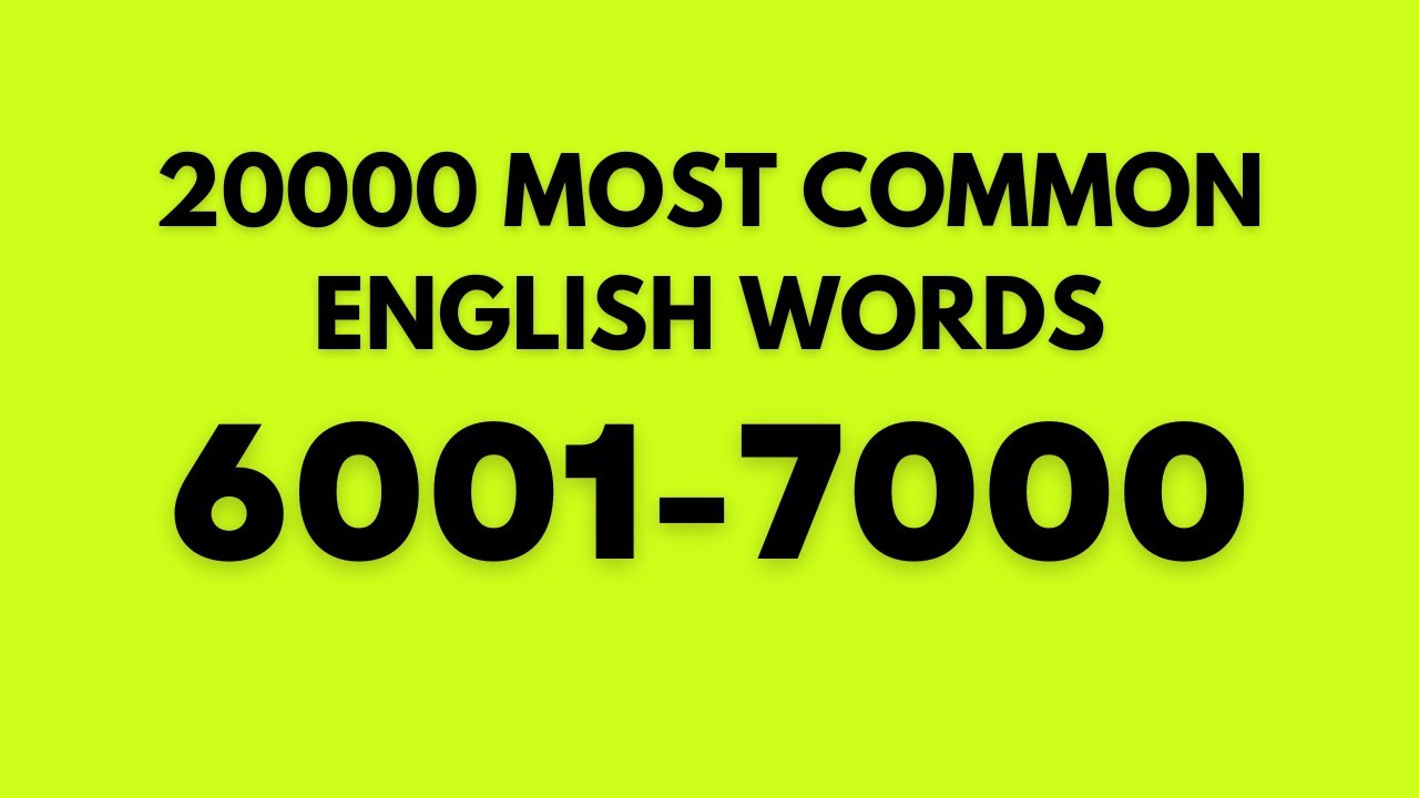 20000 most common English words 6001-7000 - YouTube