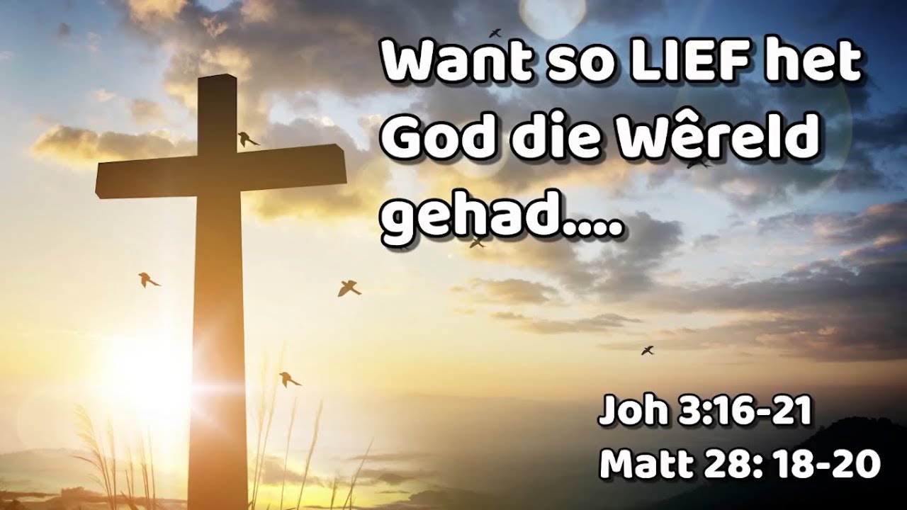 "Want so lief het God die wêreld gehad..." - YouTube