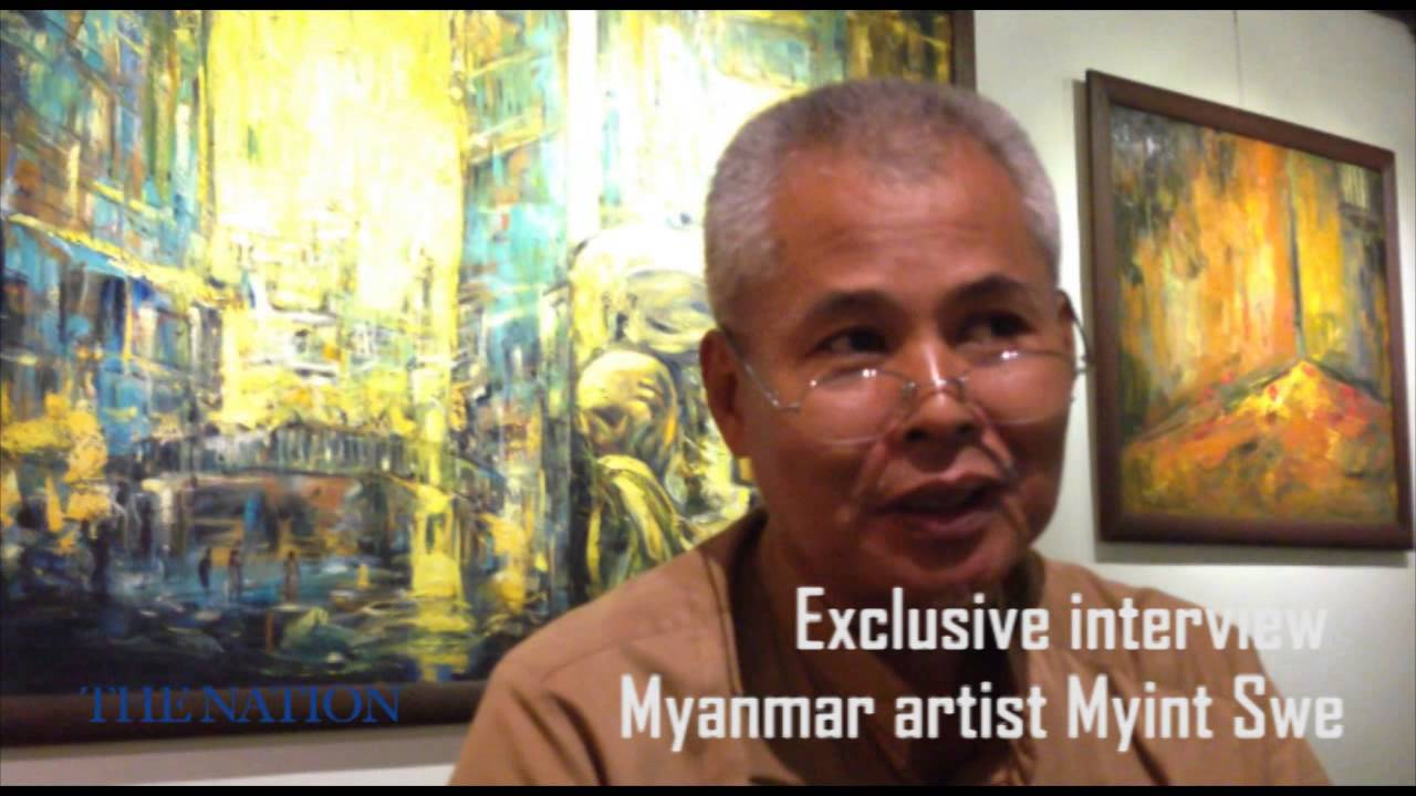Exclusive interview Myanmar artist Myint Swe - YouTube