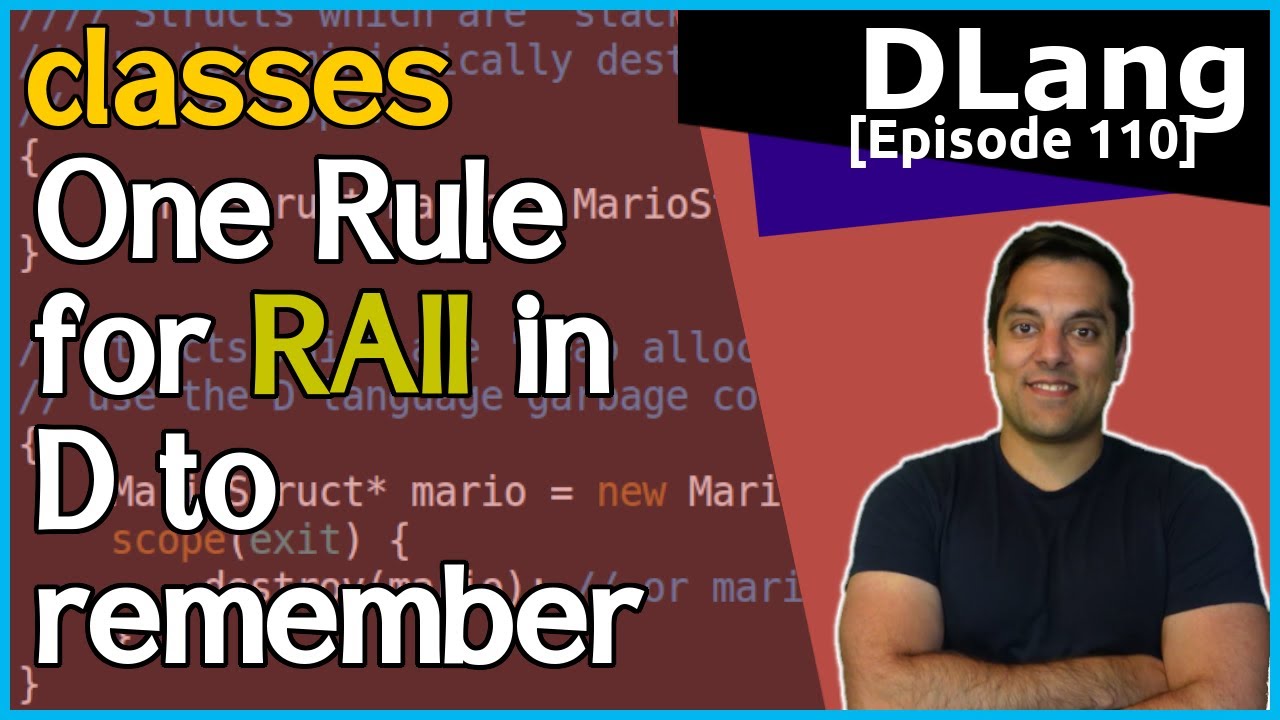 Dlang Episode 110 D Language Classes Part 4 Of N Raii With Structs And Classes Youtube