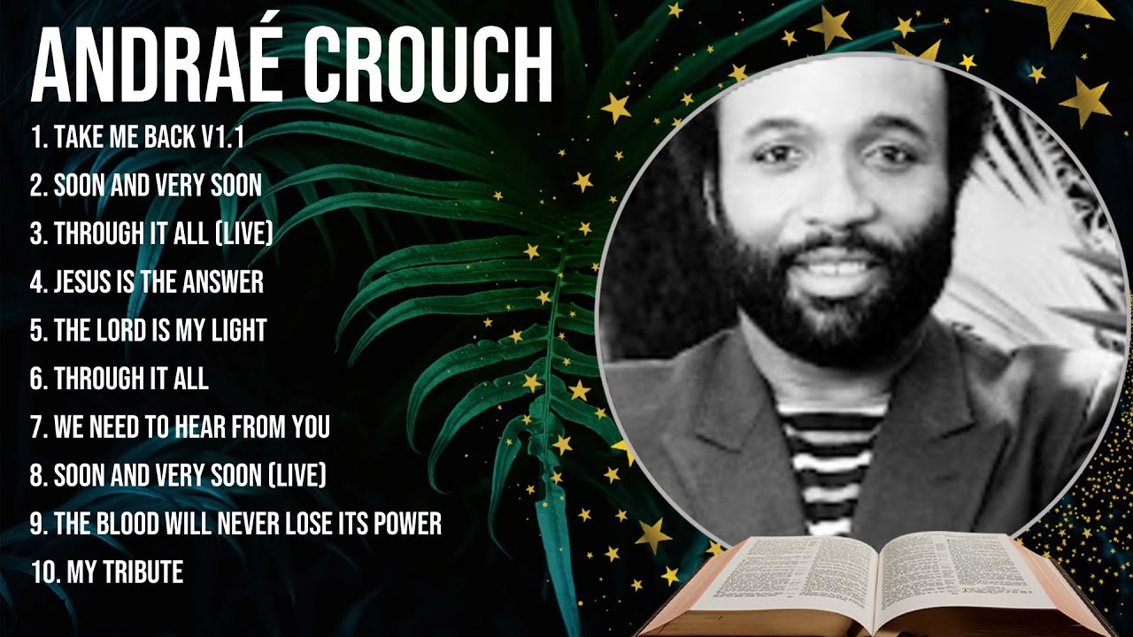 The Best Of Andraé Crouch ~ Andraé Crouch Greatest Hits 2024 - YouTube