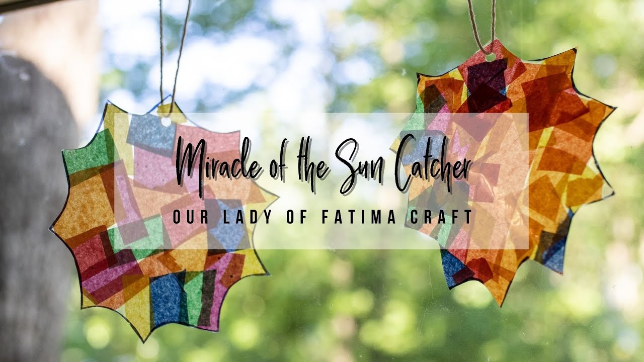 Miracle of the Sun Catcher | OUR LADY OF FATIMA CRAFT - YouTube