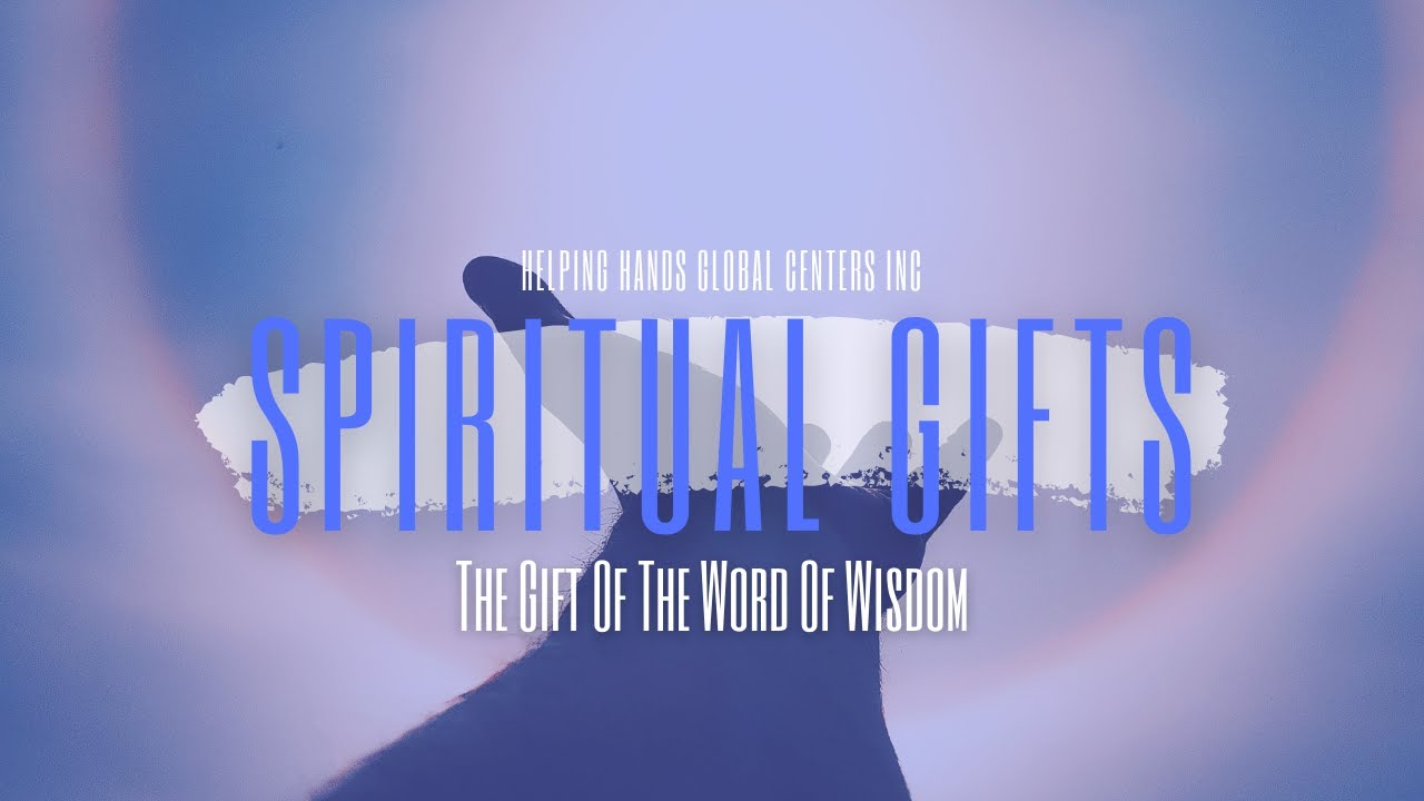 SPIRITUAL GIFTS 1 The Gift Of Word Of Wisdom YouTube SPIRITUAL GIFTS 1 The Gift Of Word Of Wisdom YouTube