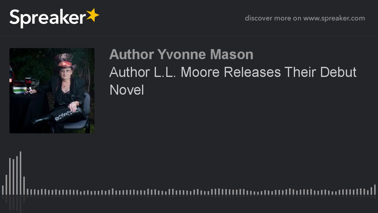 Author L.L. Moore Releases Their Debut Novel - YouTube
