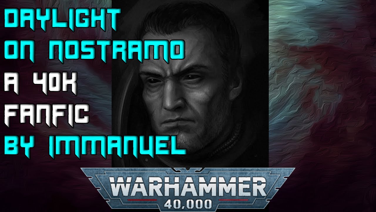 Daylight on Nostramo By Immanuel | 40K Fanfic Narration - YouTube