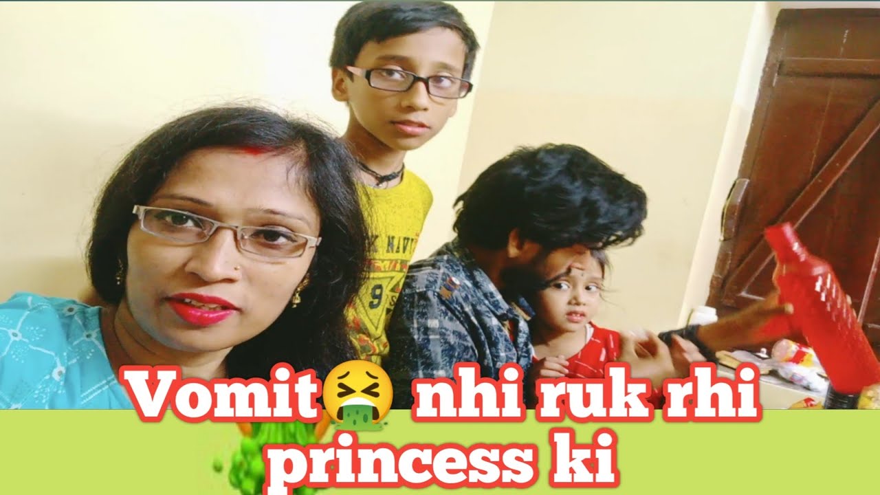 Vomit🤮 nhi ruk rhi princess ki ll Evening me Dr. ke Pass Jana Padega ...