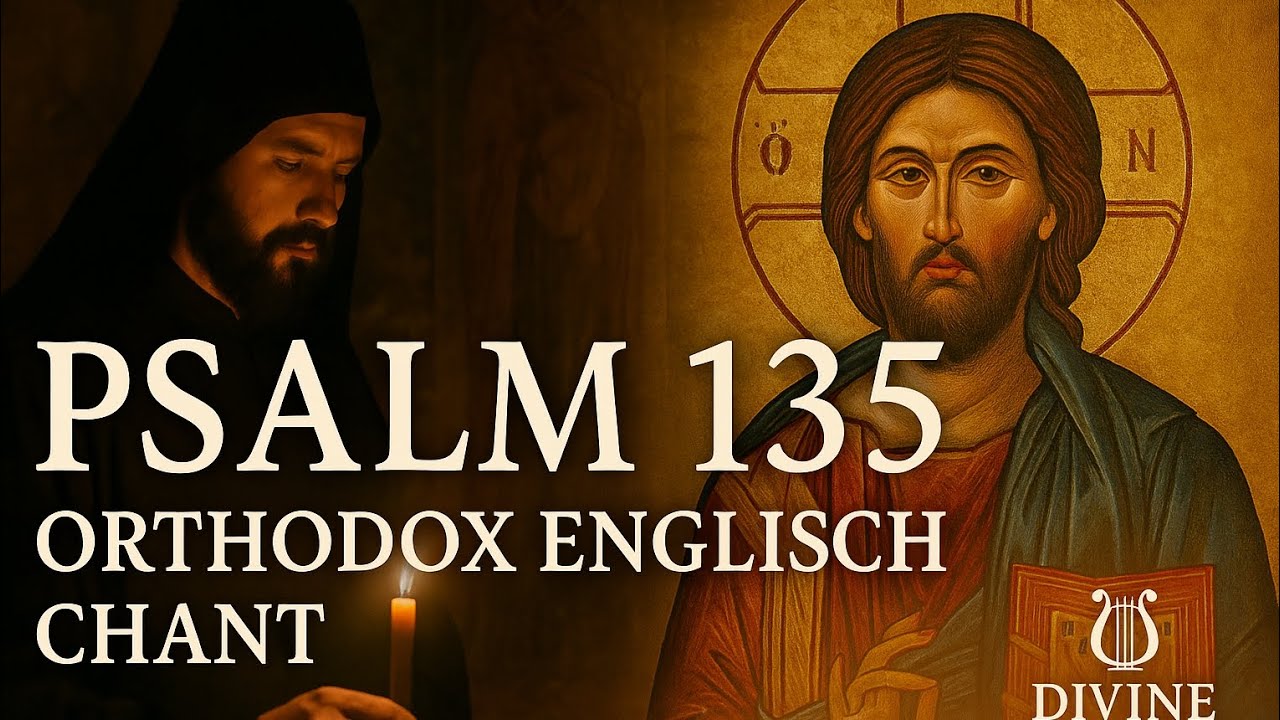 Psalm 135 – Orthodox English Chant | Byzantine Monastic Hymn “For His ...