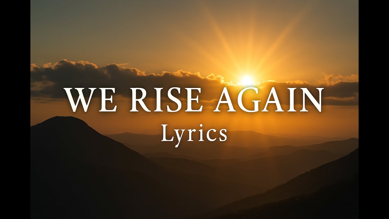 We Rise Again — A Christian Song of Hope and Renewal (Lyrics) - YouTube