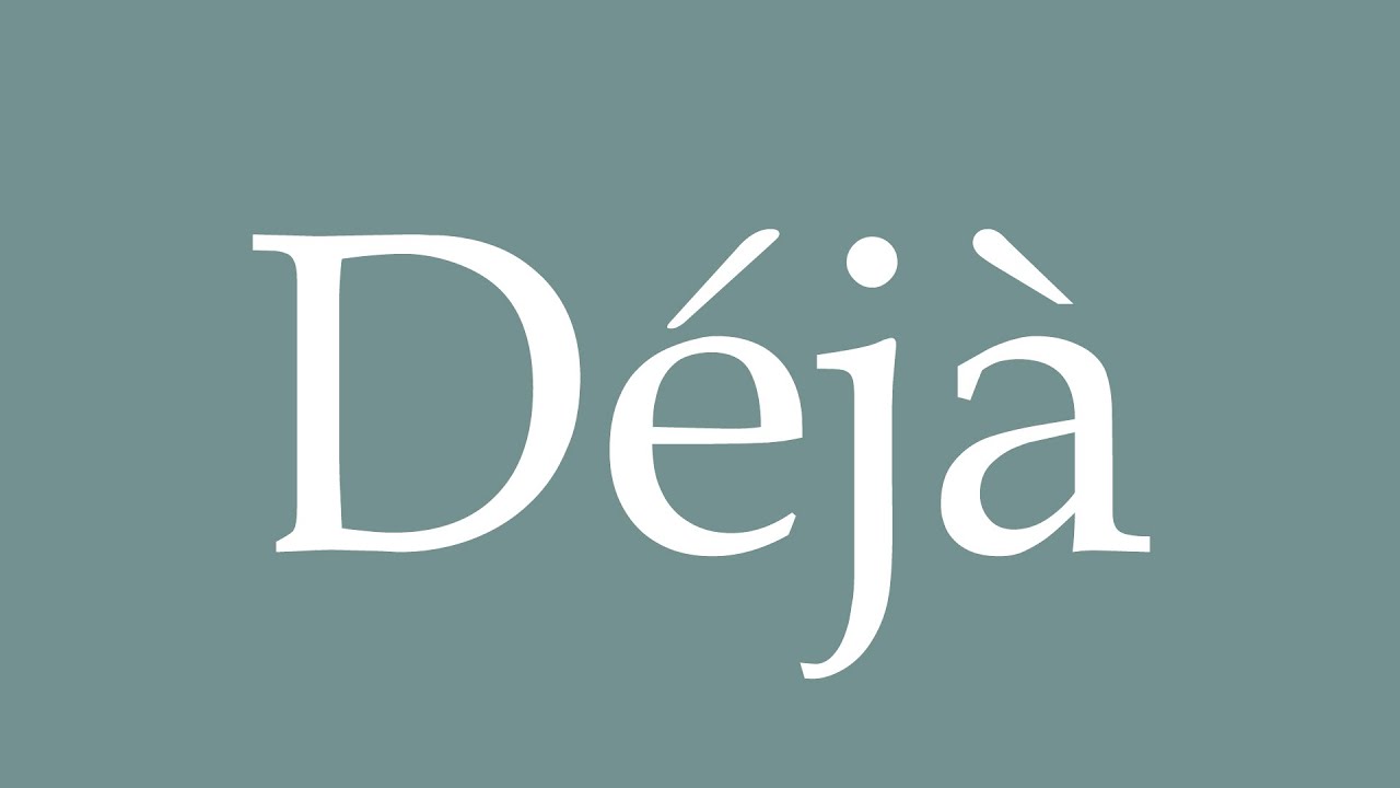 How to Pronounce ''Déjà'' Correctly in French - YouTube