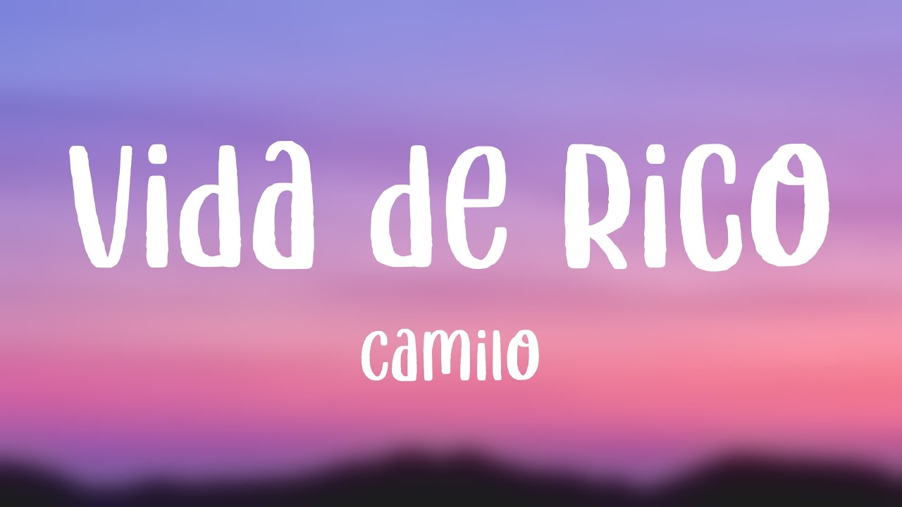 Vida de Rico - Camilo (Lyrics Video) - YouTube