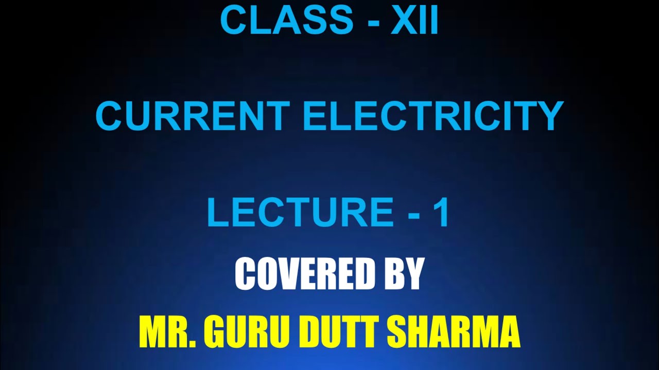 CLASS-XII L-1 [CURRENT ELECTRICITY] - YouTube
