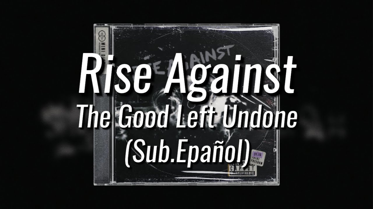 Rise Against - The Good Left Undone (Sub. Español) - YouTube