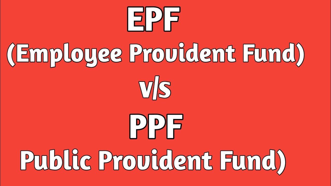 EPF vs PPF || Different Between Employee Provident Fund and Public ...