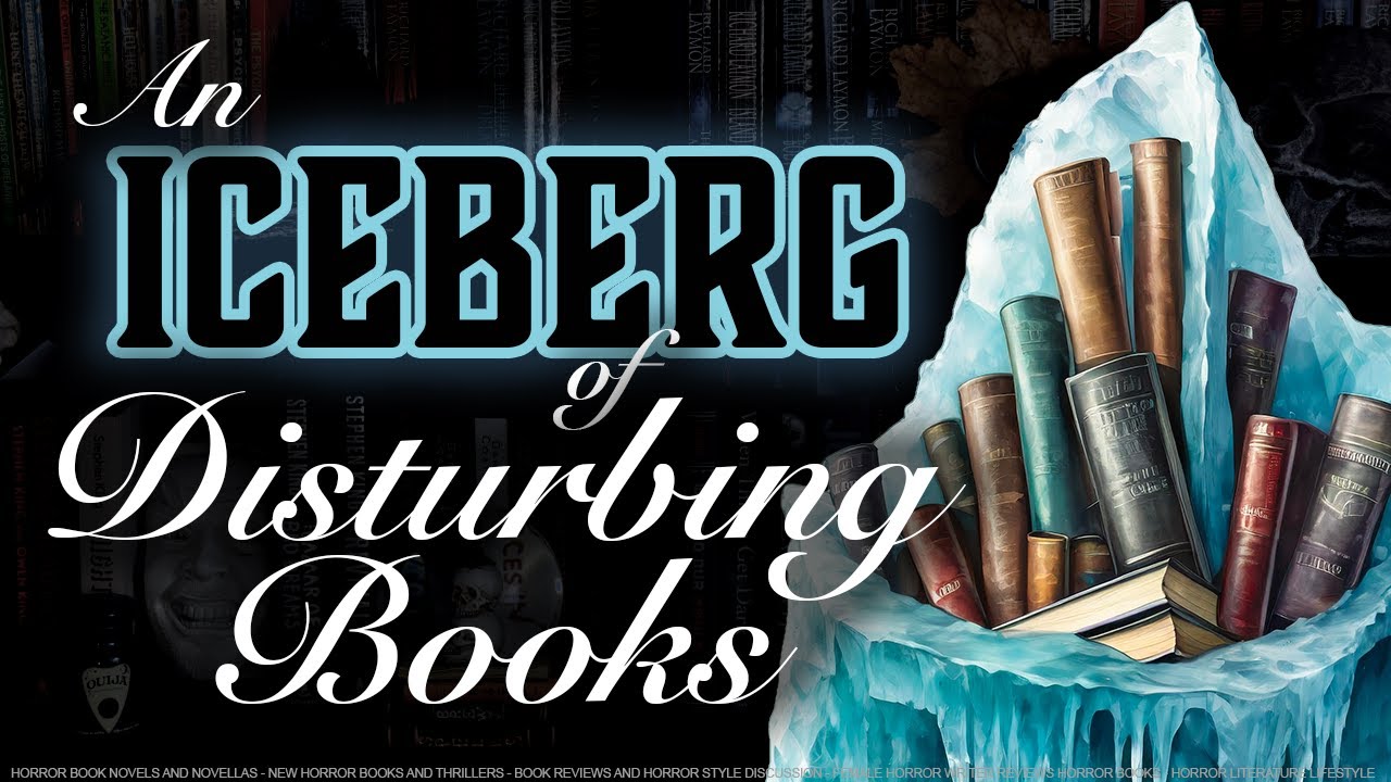 Disturbing Books Iceberg • Horror in the murky depths? - YouTube