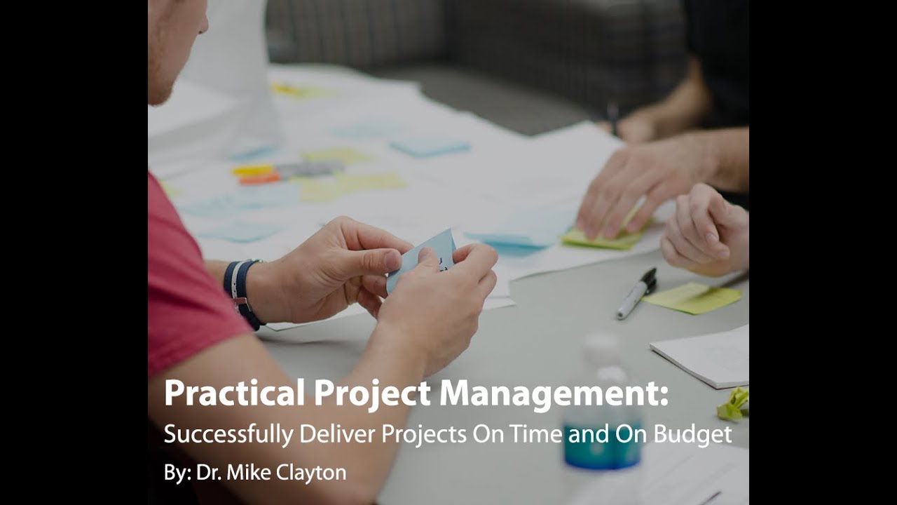 Practical Project Management: Successfully Deliver Projects On Time and ...